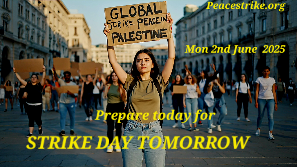 Prepare for STRIKE DAY TOMORROW! Monday 2nd June 2025 🇵🇸 – Peace Strike