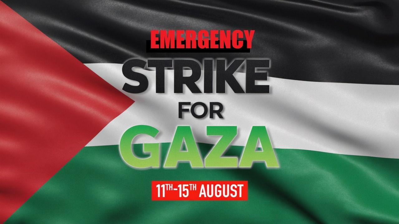 Emergency STRIKE For GAZA 11th – 15th August! – Peace Strike
